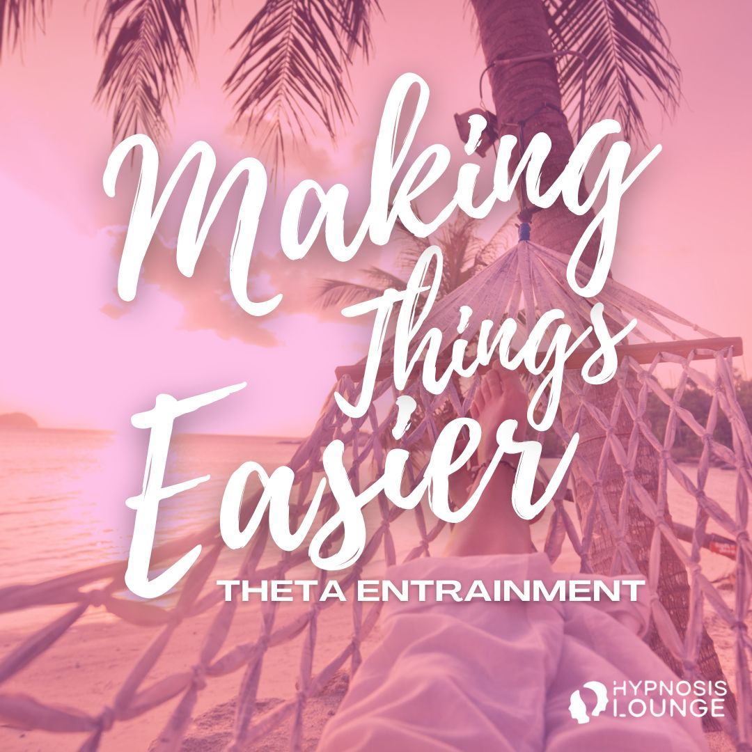 Making Things Easier – The Hypnosis Lounge
